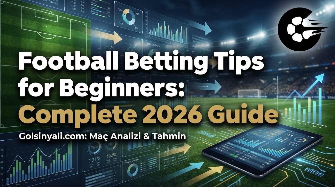 Football Betting Tips for Beginners: Complete 2026 Guide | Gol Sinyali ...